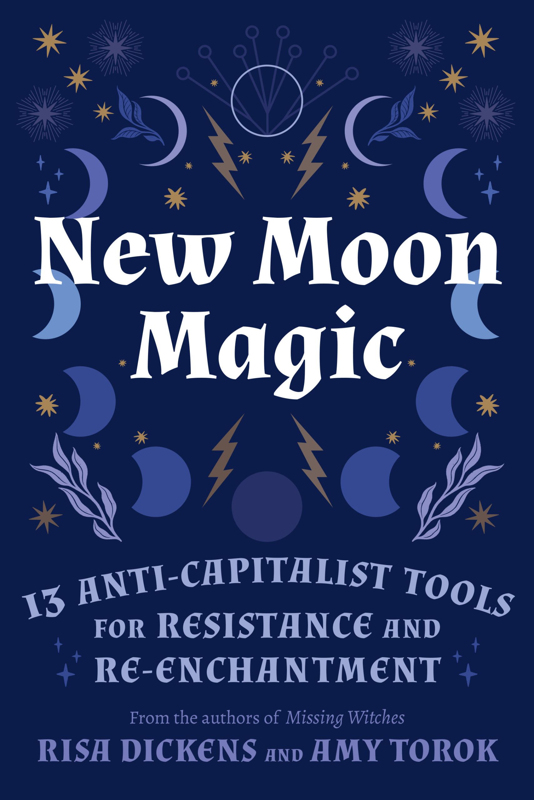 New Moon Magic: 13 Anti-Capitalist Tools for Resistance and Re ...